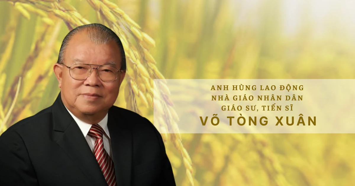 AHLĐ, NGND, GS.TS Võ Tòng Xuân: Một đời trăn trở, cống hiến cho nông ...
